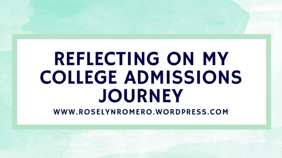 Reflecting on My College Admissions Journey – Roselyn Romero